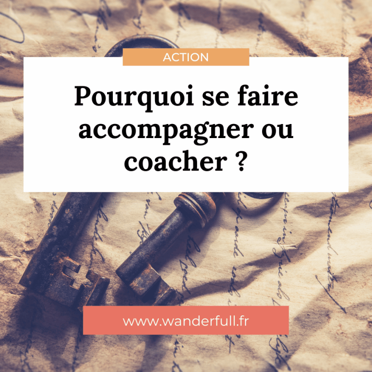 Pourquoi se faire accompagner ou se faire coacher ? - Wanderfull